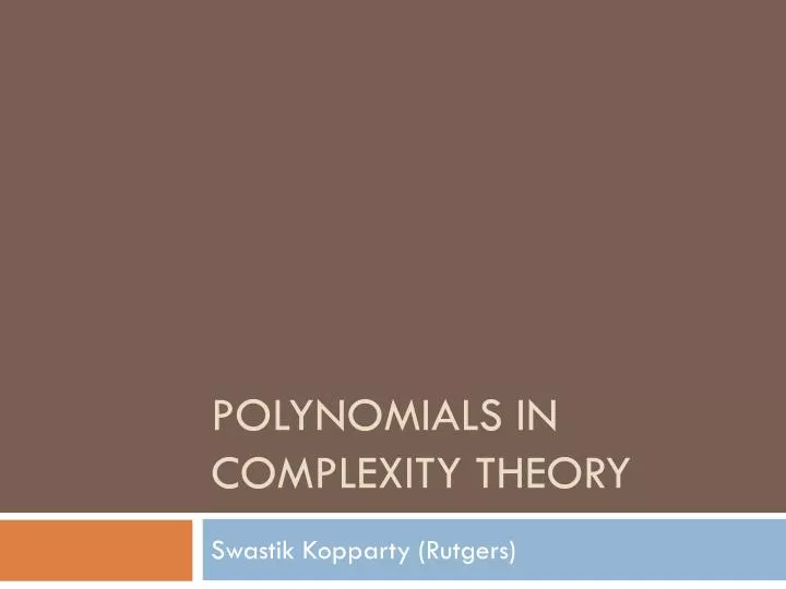 PPT - Polynomials in Complexity Theory PowerPoint Presentation, free ...