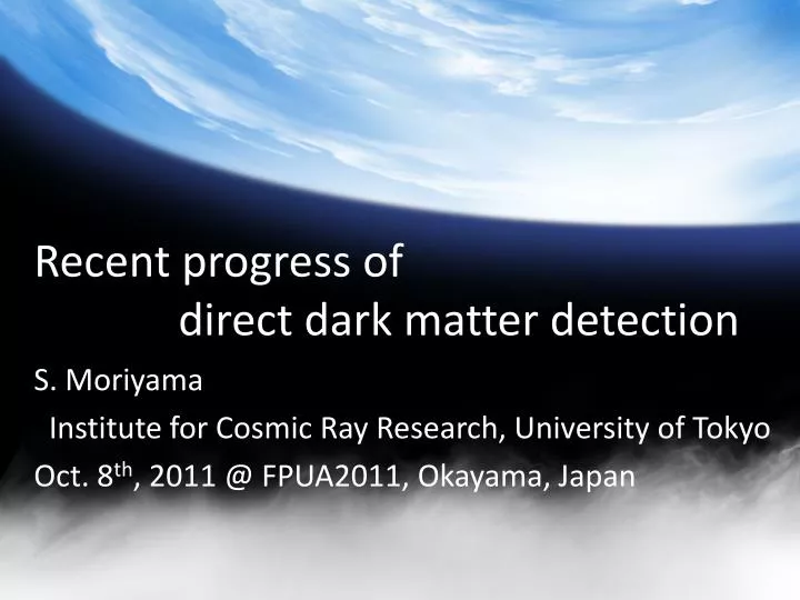 PPT - Recent progress of direct dark matter detection PowerPoint ...