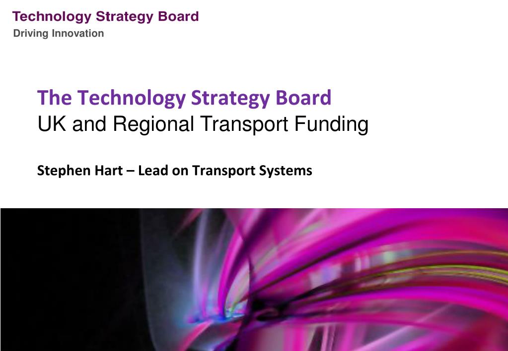 PPT - The Technology Strategy Board UK and Regional Transport Funding ...