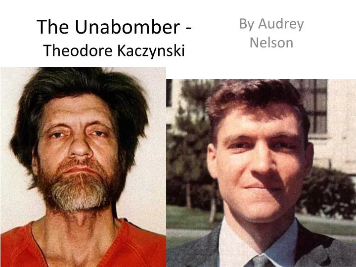 PPT - The Unabomber - Theodore Kaczynski PowerPoint Presentation, free ...