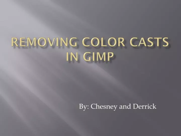 PPT - Removing Color Casts in GIMP PowerPoint Presentation, free ...