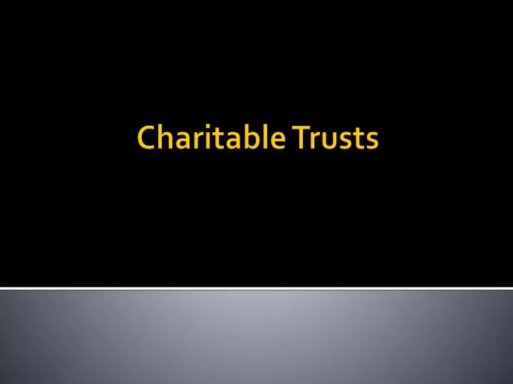 PPT - Charitable Trusts PowerPoint Presentation, free download - ID:2008021