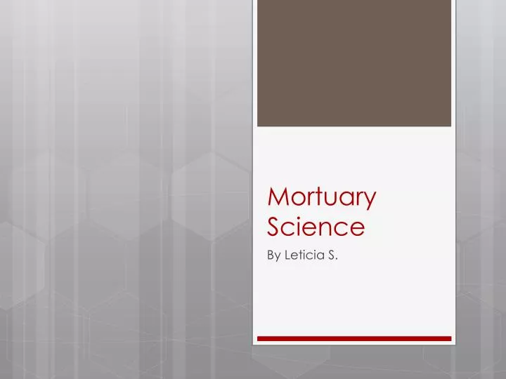 PPT - Mortuary Science PowerPoint Presentation, free download - ID:2008031