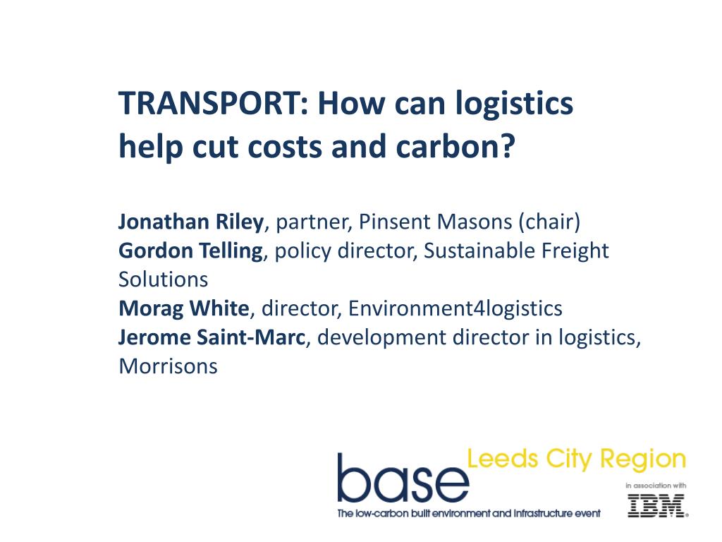 PPT - TRANSPORT : How can logistics help cut costs and carbon ...