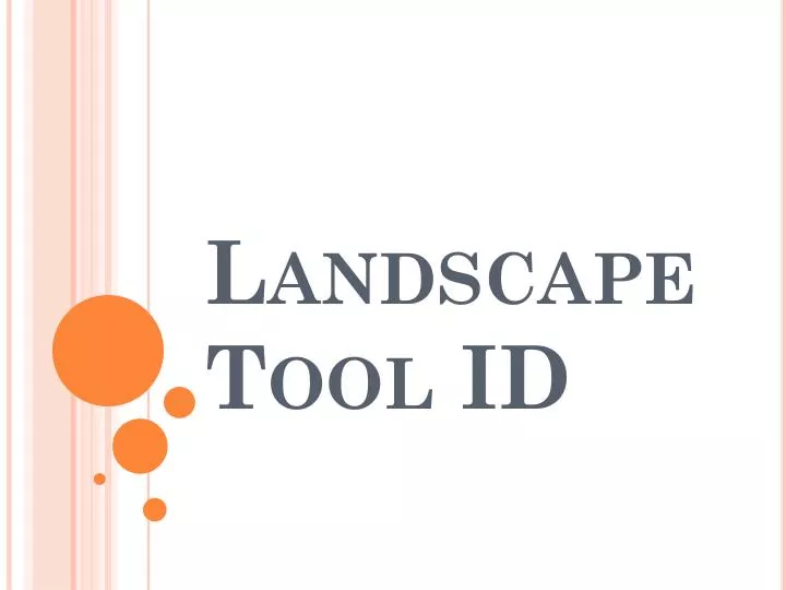PPT - Landscape Tool ID PowerPoint Presentation, free download - ID:2008532