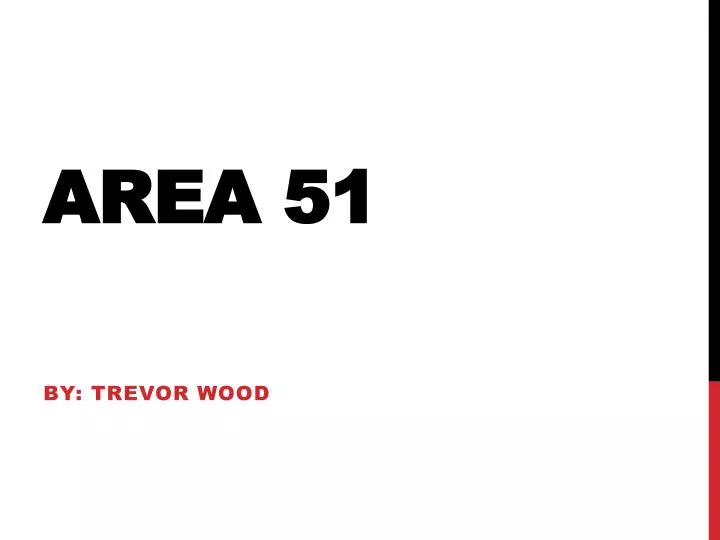 PPT - Area 51 PowerPoint Presentation, free download - ID:2008602