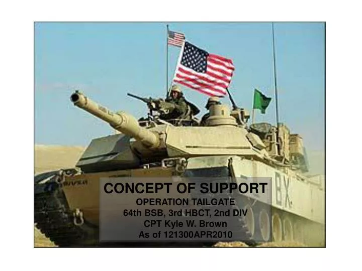 PPT - CONCEPT OF SUPPORT OPERATION TAILGATE 64th BSB, 3rd HBCT, 2nd DIV ...