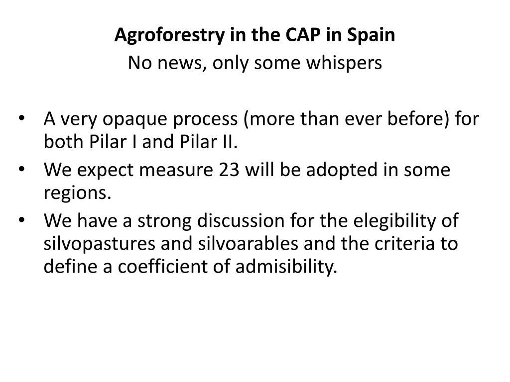 PPT - EURAF in Spain Spanish Agroforestry Association Agroforestry in the new CAP PowerPoint ...
