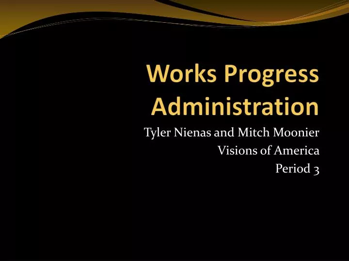 PPT - Works Progress Administration PowerPoint Presentation, free ...