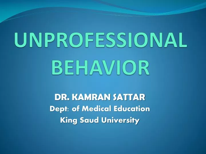 PPT - UNPROFESSIONAL BEHAVIOR PowerPoint Presentation - ID:2010218