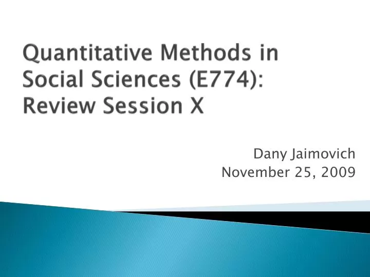 PPT - Quantitative Methods in Social Sciences (E774): Review Session X PowerPoint Presentation ...