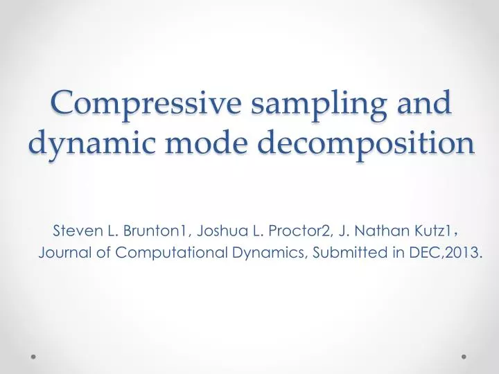 PPT - Compressive sampling and dynamic mode decomposition PowerPoint ...