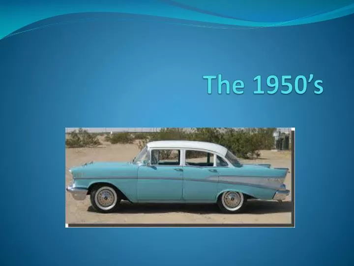 PPT - The 1950’s PowerPoint Presentation, free download - ID:2011614