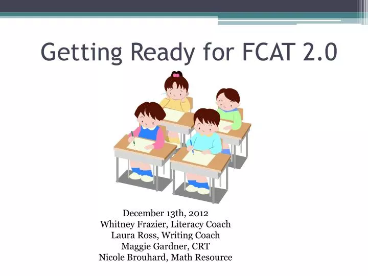 PPT - Getting Ready for FCAT 2.0 PowerPoint Presentation, free download ...