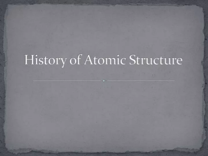 PPT - History of Atomic Structure PowerPoint Presentation, free ...