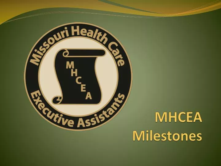 PPT - MHCEA Milestones PowerPoint Presentation, free download - ID:2012540