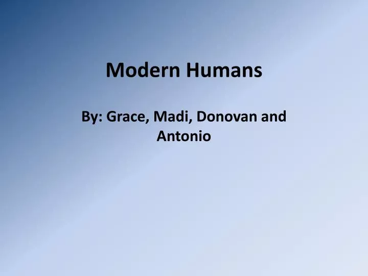 PPT - Modern Humans PowerPoint Presentation, free download - ID:2012841