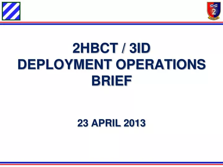 PPT - 2HBCT / 3ID DEPLOYMENT OPERATIONS BRIEF 23 APRIL 2013 PowerPoint ...