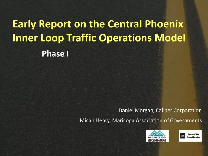 PPT - Early Report on the Central Phoenix Inner Loop Traffic Operations ...
