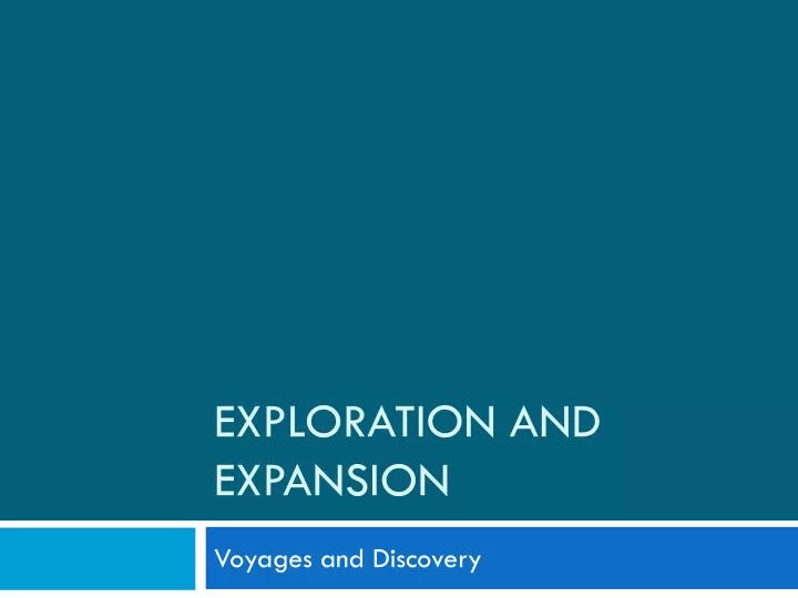 PPT - Exploration and Expansion PowerPoint Presentation, free download ...