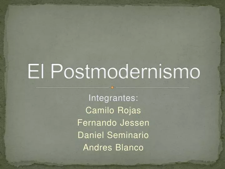 PPT - El Postmodernismo PowerPoint Presentation, free download - ID:2014417