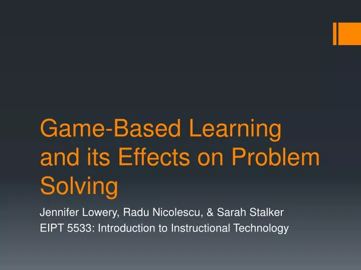 PPT - Game-Based Learning and its Effects on Problem Solving PowerPoint Presentation - ID:2014874