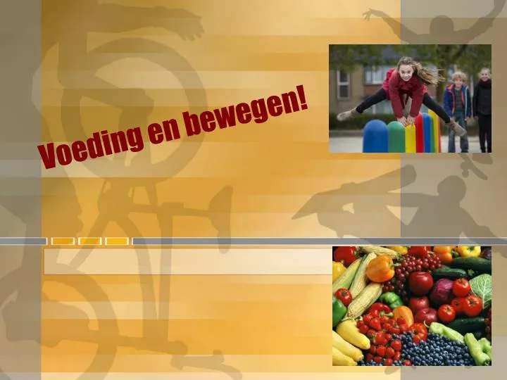 PPT - Voeding en bewegen ! PowerPoint Presentation, free download - ID ...