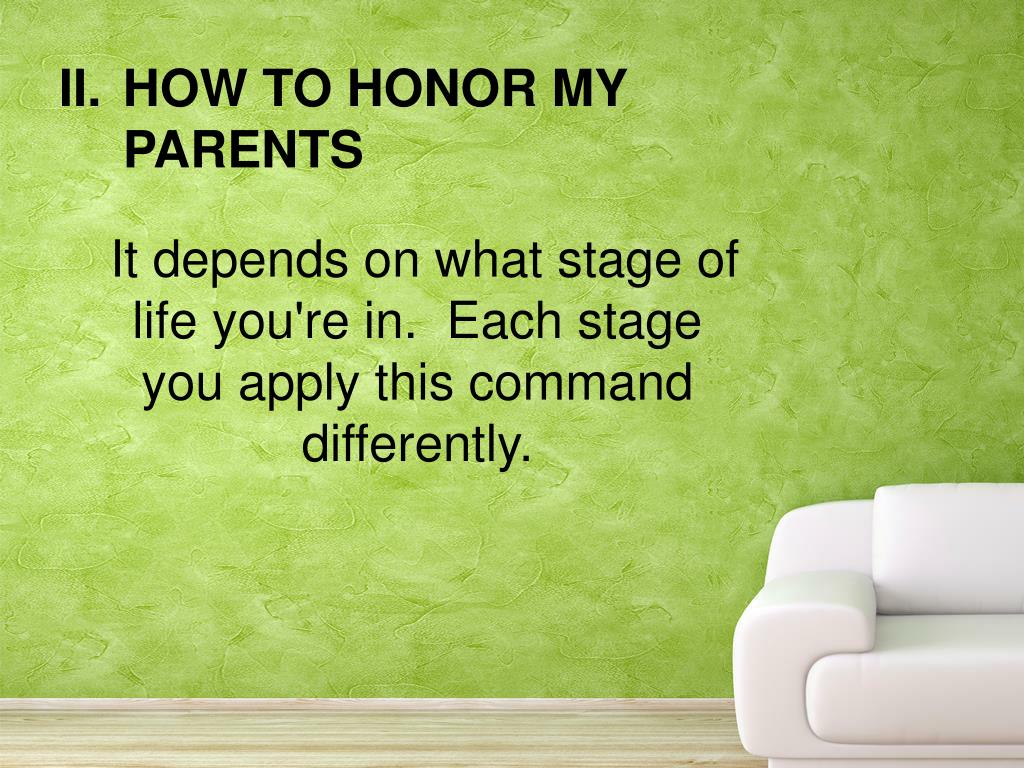 PPT - HONOR YOUR FATHER AND MOTHER " Honor your father and mother, so ...