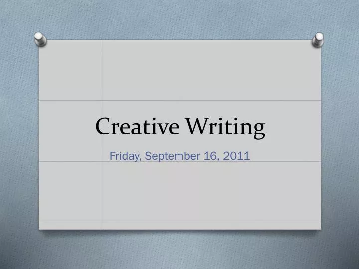 PPT - Creative Writing PowerPoint Presentation, free download - ID:2015369 PPT - Creative Writing PowerPoint Presentation, free download - ID:2015369