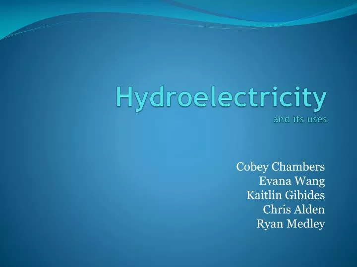 PPT - Hydroelectricity and its uses PowerPoint Presentation, free ...