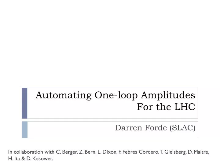 PPT - Automating One-loop Amplitudes For the LHC PowerPoint Presentation - ID:2015590