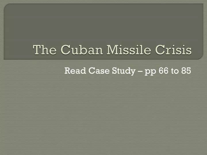 PPT - The Cuban Missile Crisis PowerPoint Presentation, free download ...