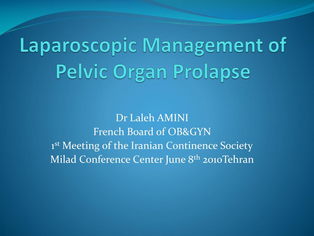 Ppt Laparoscopic Management Of Pelvic Organ Prolapse Powerpoint