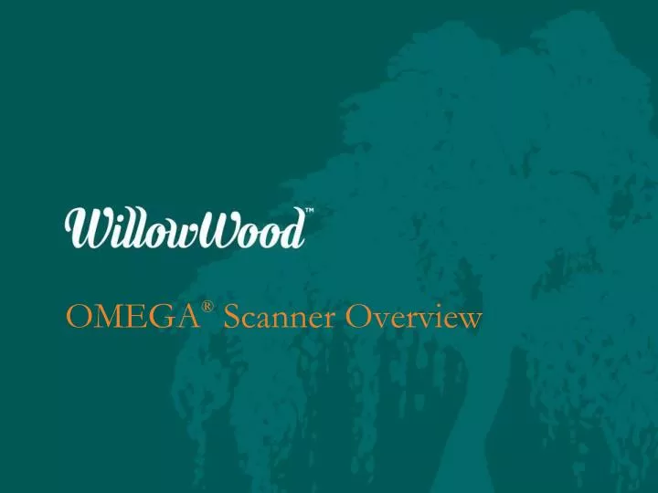 PPT - OMEGA ® Scanner Overview PowerPoint Presentation, free download ...