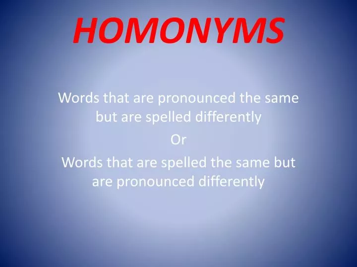PPT - HOMONYMS PowerPoint Presentation, free download - ID:2016172