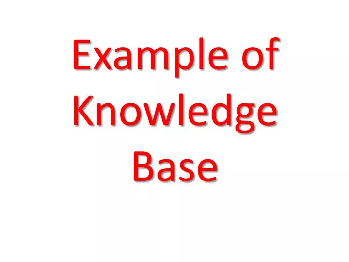 PPT - Example of Knowledge Base PowerPoint Presentation, free download ...
