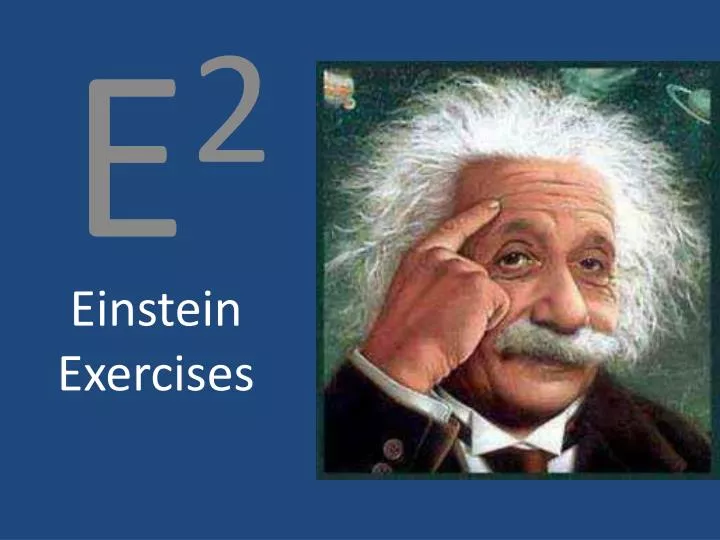 PPT - Einstein Exercises PowerPoint Presentation, free download - ID ...