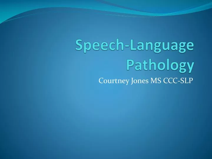 PPT - Speech-Language Pathology PowerPoint Presentation, free download ...