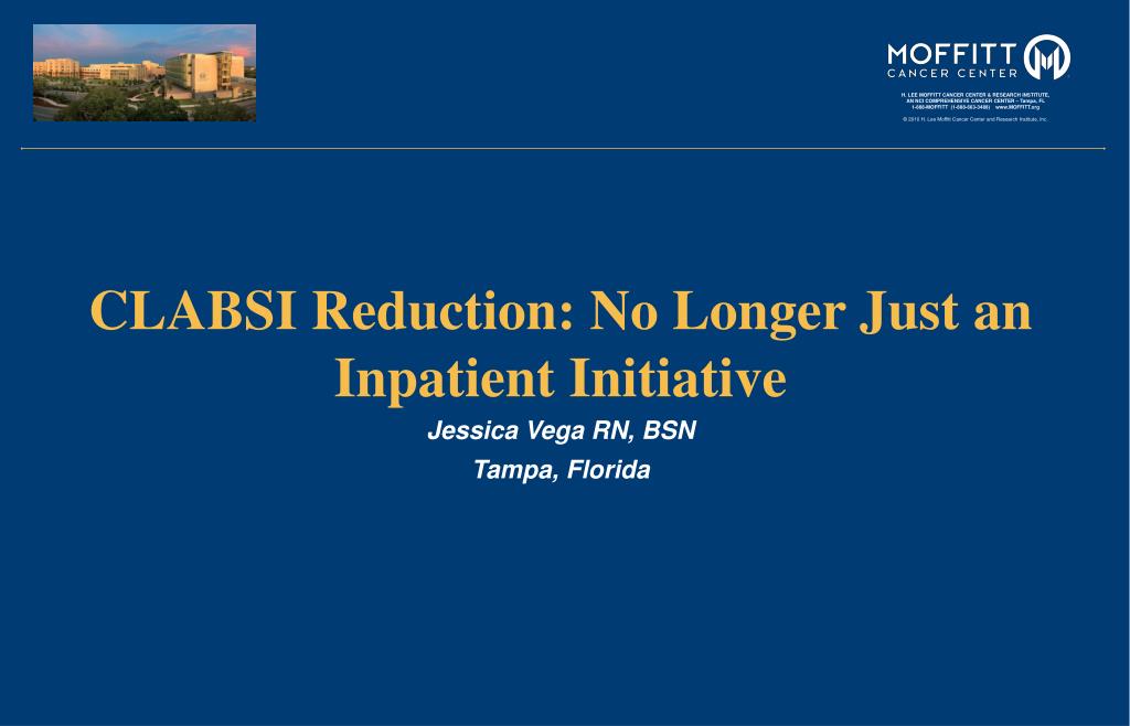 PPT - CLABSI Reduction: No Longer Just an Inpatient Initiative Jessica ...