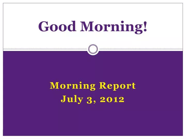 PPT - Good Morning! PowerPoint Presentation, free download - ID:2017133