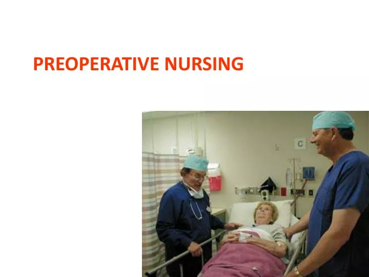 PPT - Preoperative Nursing PowerPoint Presentation, free download - ID ...
