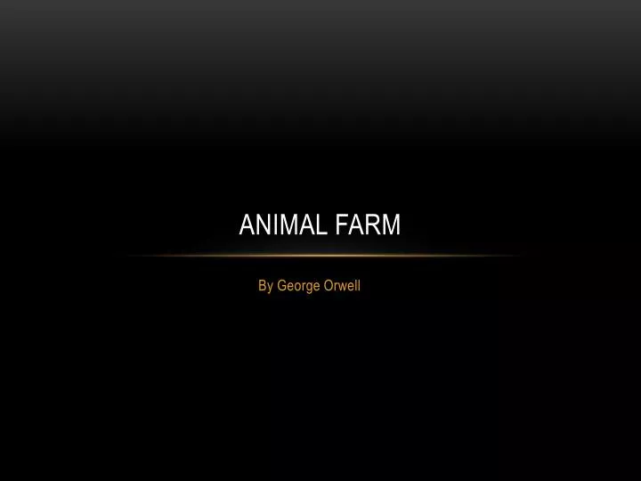 PPT - ANIMAL FARM PowerPoint Presentation, free download - ID:2017288