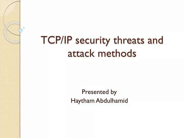 Ppt Tcp Ip Security Threats And Attack Methods Powerpoint