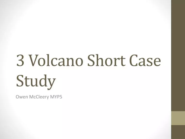 PPT - 3 Volcano Short Case Study PowerPoint Presentation, free download ...