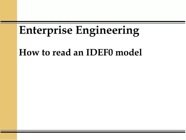 PPT - Enterprise Engineering How to read an IDEF0 model PowerPoint Presentation - ID:2019010