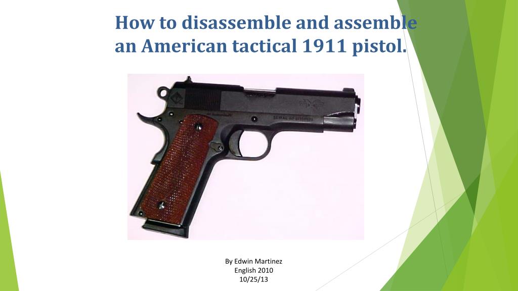 PPT - How to disassemble and assemble an American tactical 1911 pistol ...