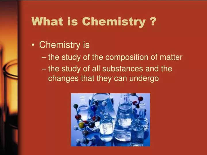 PPT - What is Chemistry ? PowerPoint Presentation, free download - ID ...