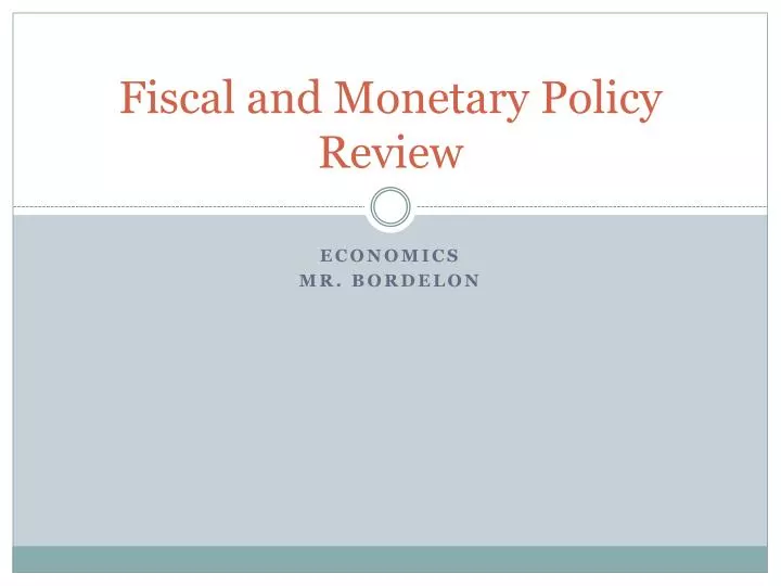 PPT - Fiscal and Monetary Policy Review PowerPoint Presentation, free ...