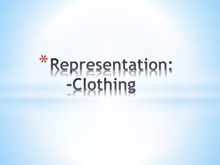 PPT - Representation: -Clothing PowerPoint Presentation, free download ...