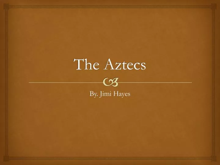 PPT - The Aztecs PowerPoint Presentation, free download - ID:2020490